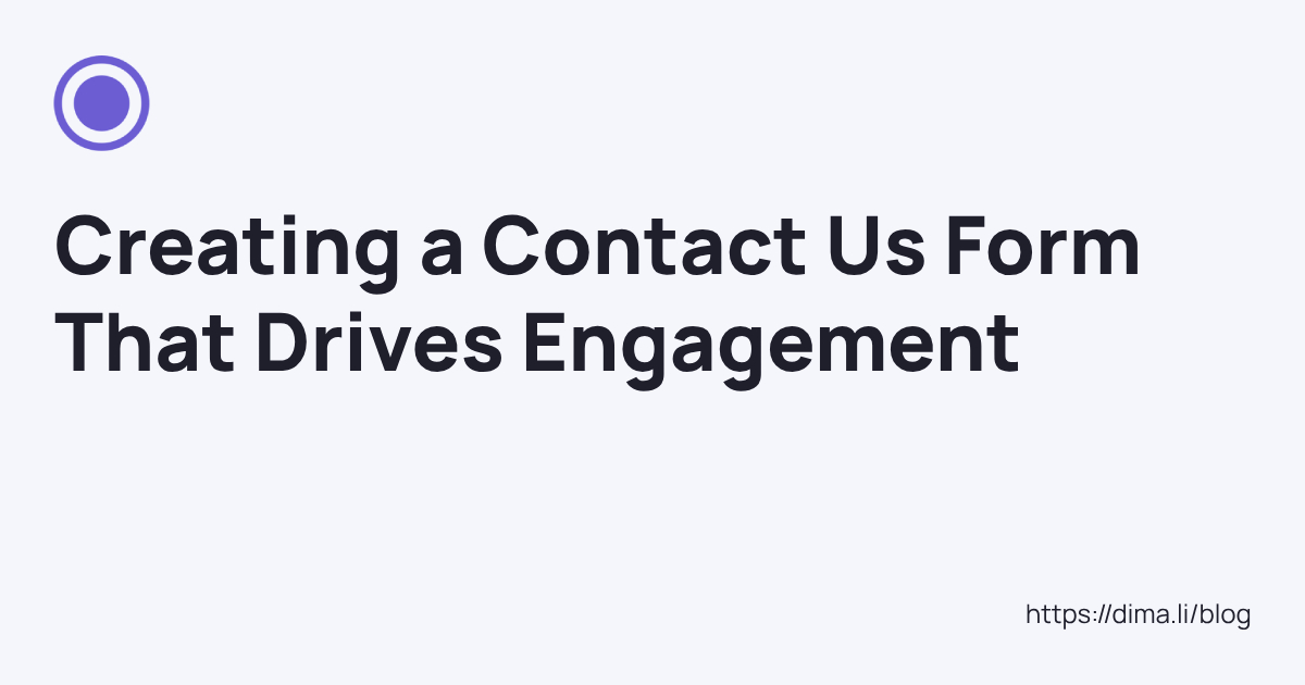 Creating a Contact Us Form That Drives Engagement